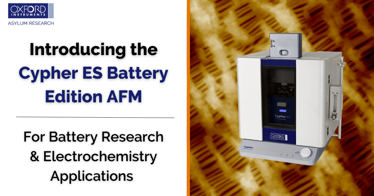 Cypher ES Battery AFM | Battery Science Research | Fast Scanning